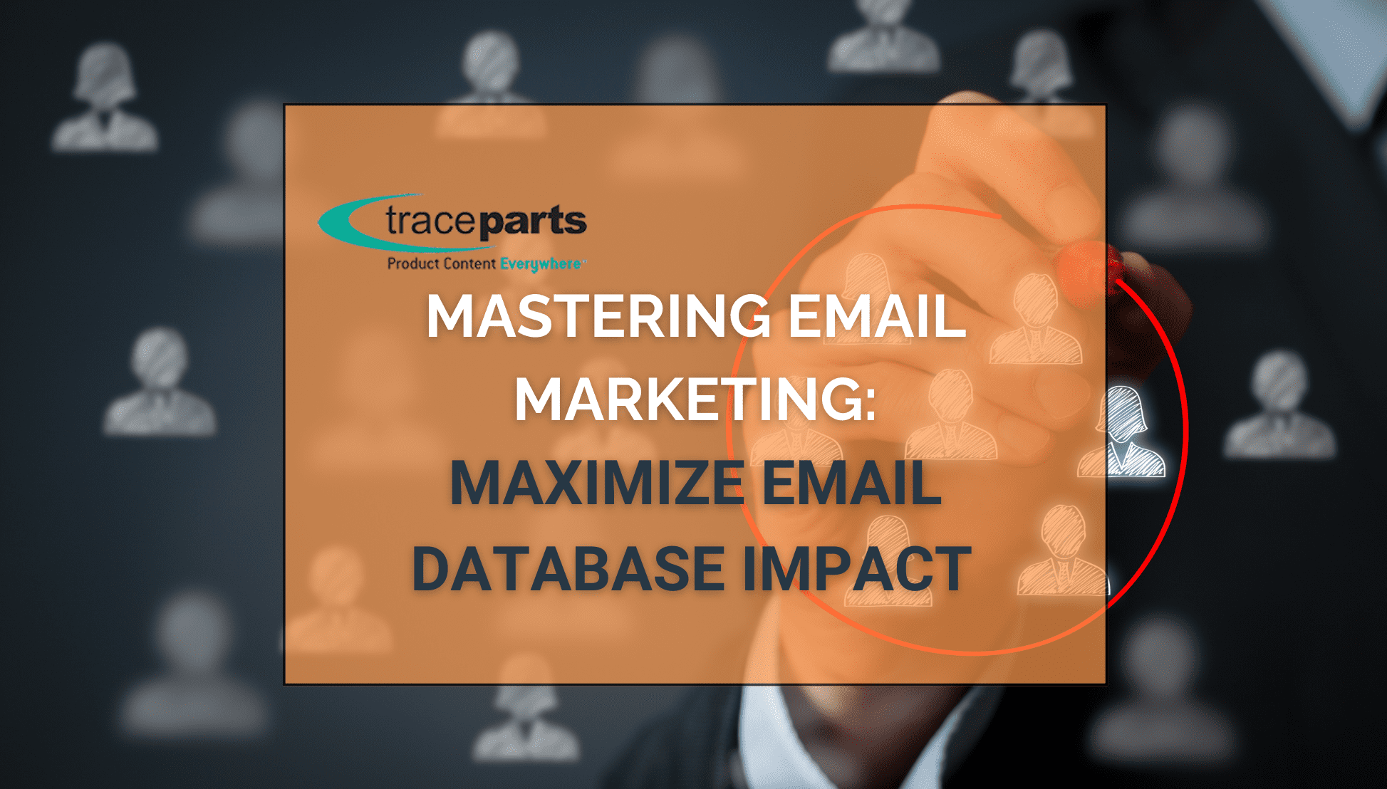 Mastering email marketing: maximize email database impact #2 - TraceParts